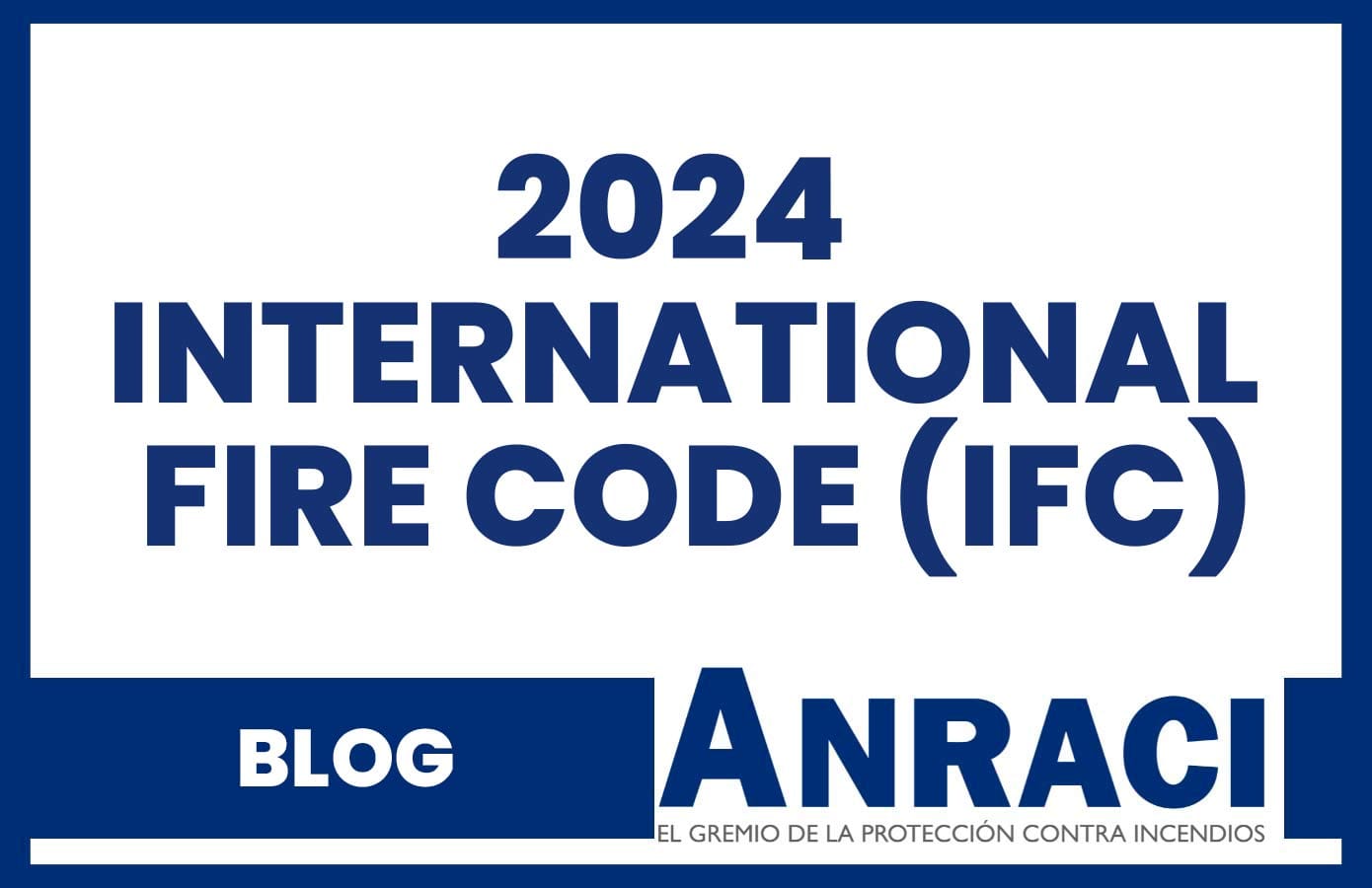 Nuevo código de incendios, del international code council - ANRACI ...